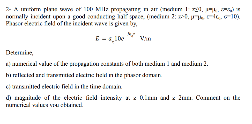 Solved 2- A uniform plane wave of 100 MHz propagating in air | Chegg.com