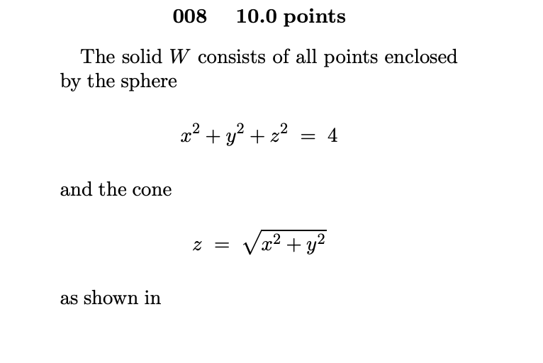 Solved 008 10.0 points The solid W consists of all points | Chegg.com