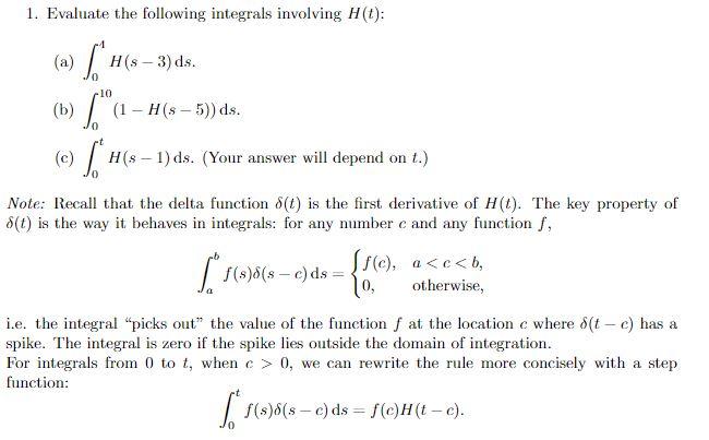 Solved 1. Evaluate the following integrals involving H(t) : | Chegg.com