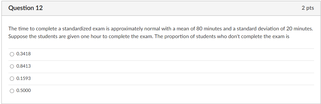 Solved The time to complete a standardized exam is | Chegg.com