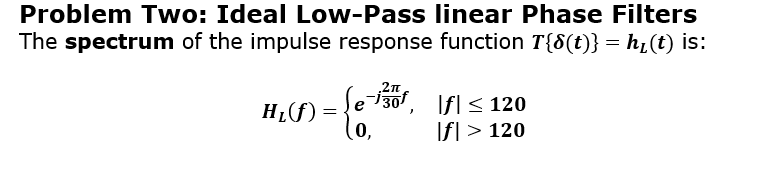 Solved Problem Two: Ideal Low-Pass linear Phase Filters The | Chegg.com