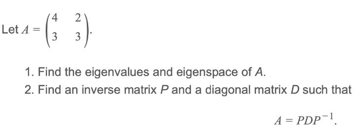 Solved Let A=([4,2],[3,3])Find the eigenvalues and | Chegg.com