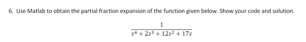 Solved 6 Use Matlab To Obtain The Partial Fraction 