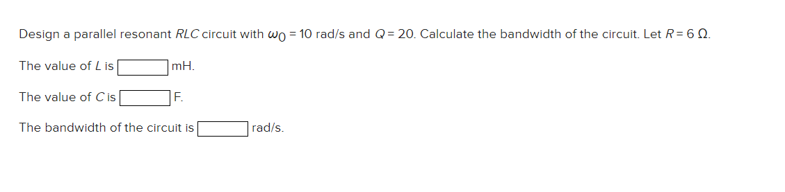 Solved Design a parallel resonant RLC circuit with | Chegg.com