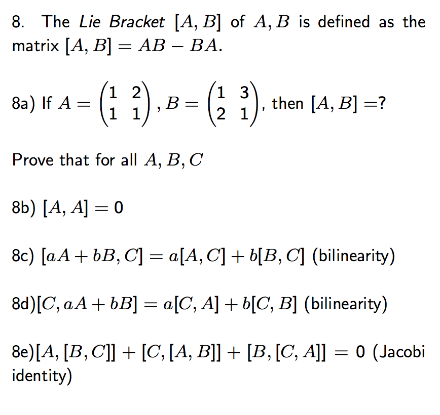 Solved 8. The Lie Bracket [A, B] of A, B is defined as the | Chegg.com