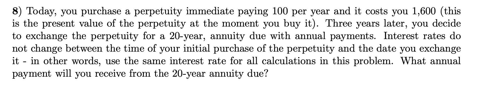 8) Today, you purchase a perpetuity immediate paying | Chegg.com