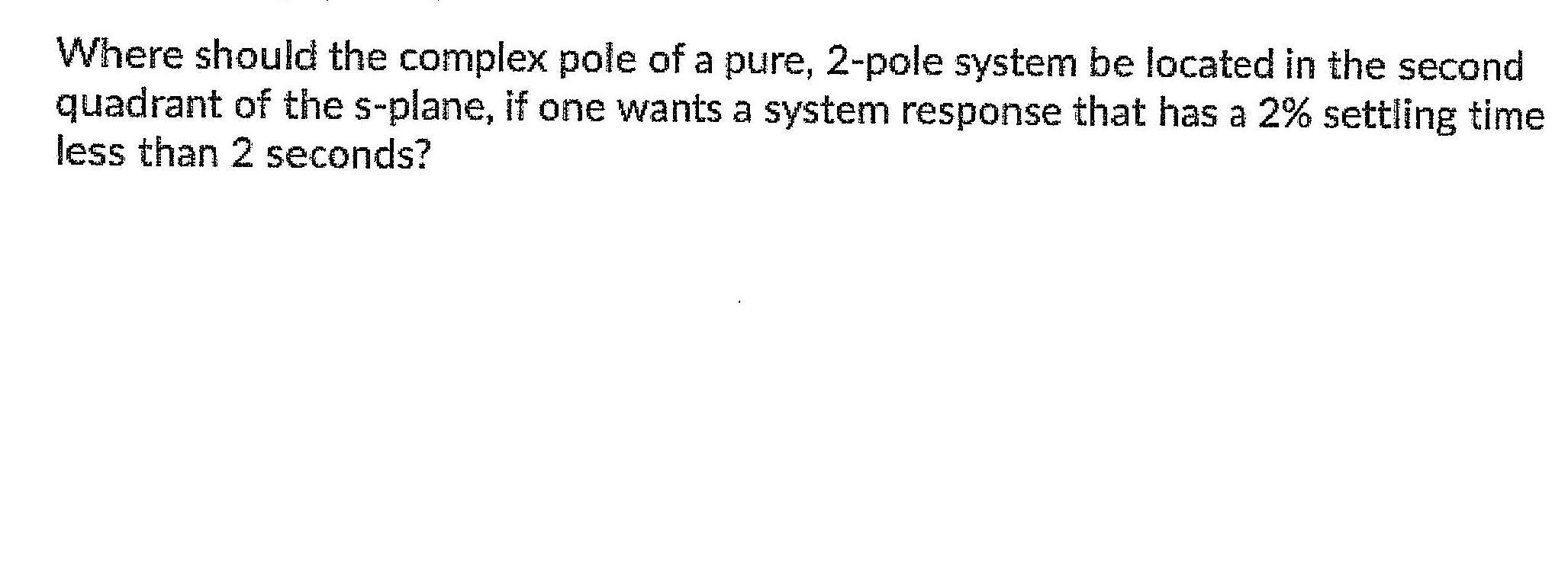Solved Where should the complex pole of a pure, 2-pole | Chegg.com