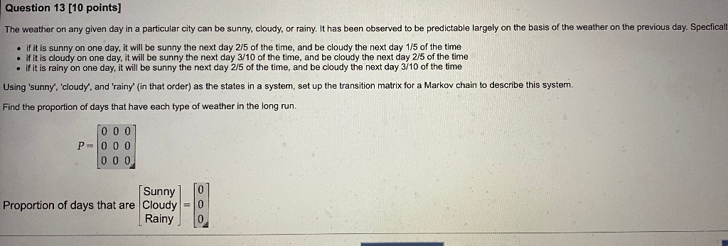 Solved Question 13 [10 points] The weather on any given day | Chegg.com