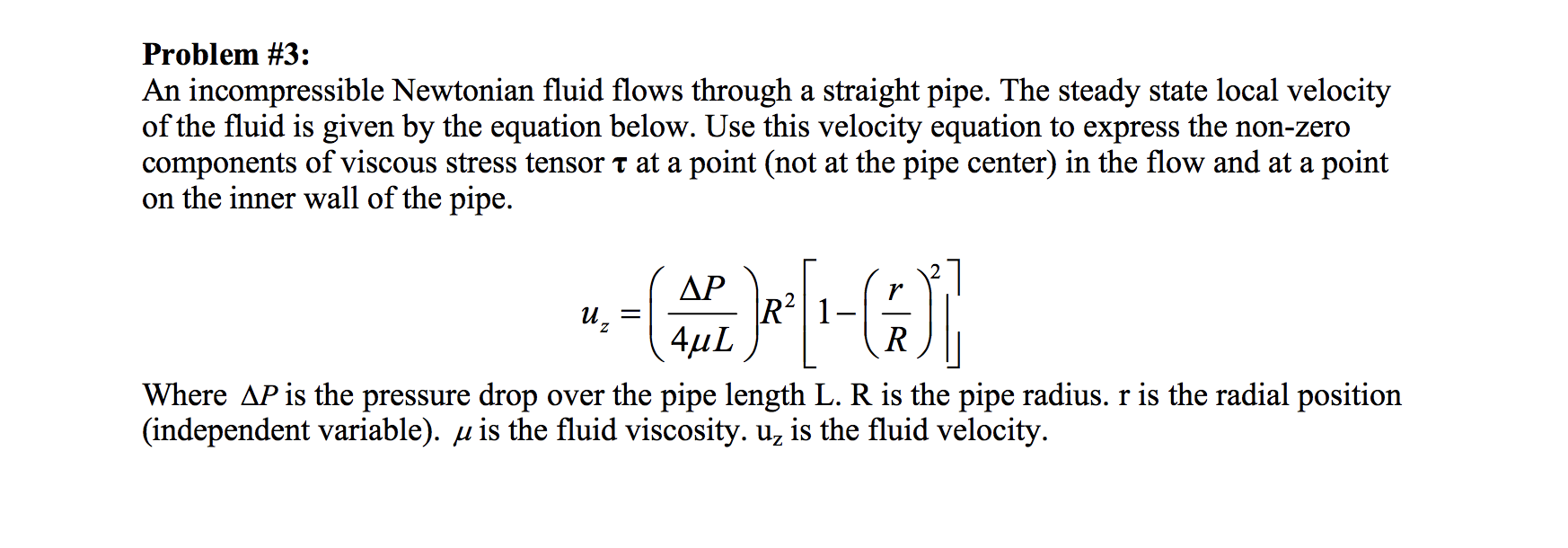 Solved Problem #3: An incompressible Newtonian fluid flows | Chegg.com