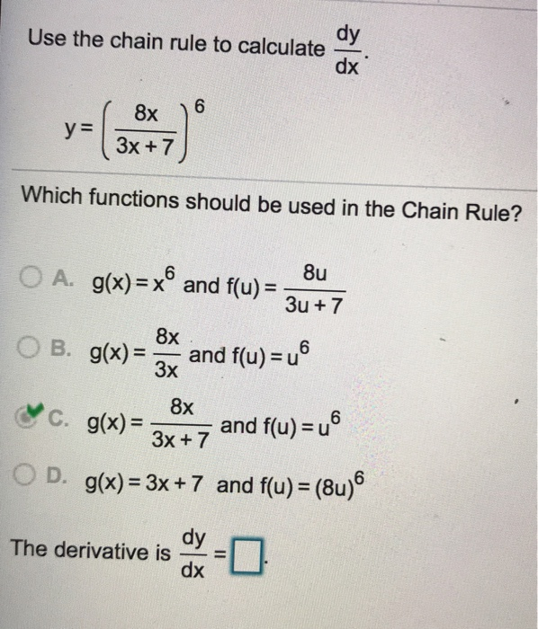 Solved dy Use the chain rule to calculate dx 8x 3x +7 Which | Chegg.com