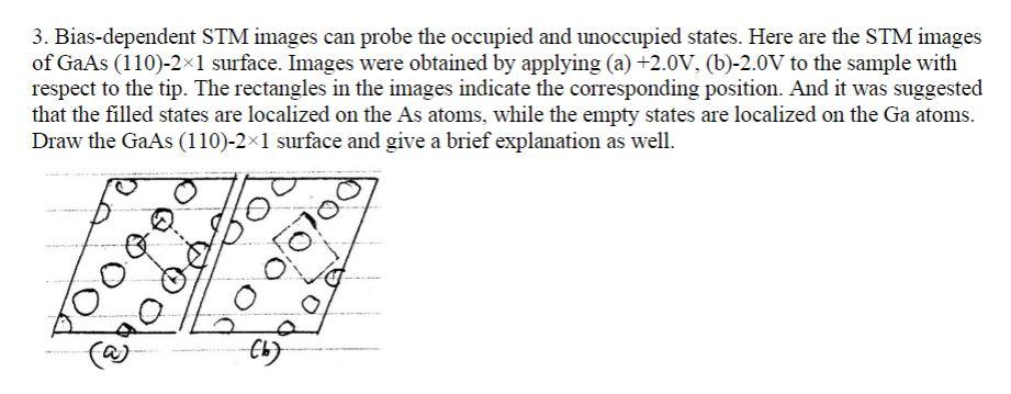 Solved 3. Bias-dependent STM images can probe the occupied | Chegg.com