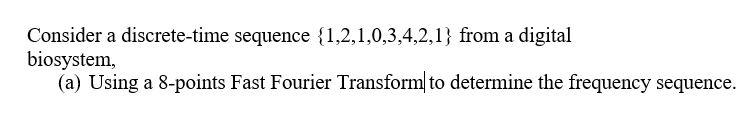 Solved Consider a discrete-time sequence {1,2,1,0,3,4,2,1} | Chegg.com