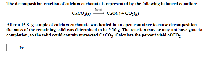 Solved CaCO3(s) heat CaO(s)+CO2(g) After a 15.8-g sample of | Chegg.com