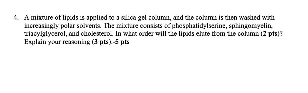 Solved 4. A mixture of lipids is applied to a silica gel | Chegg.com
