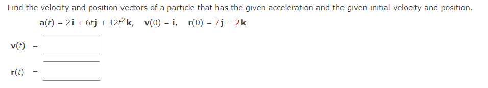 Solved Find the velocity and position vectors of a particle | Chegg.com