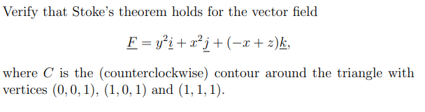 Solved Verify that Stoke's theorem holds for the vector | Chegg.com