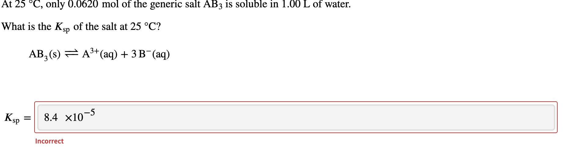 Solved At 25 °C, only 0.0620 mol of the generic salt AB3 is | Chegg.com
