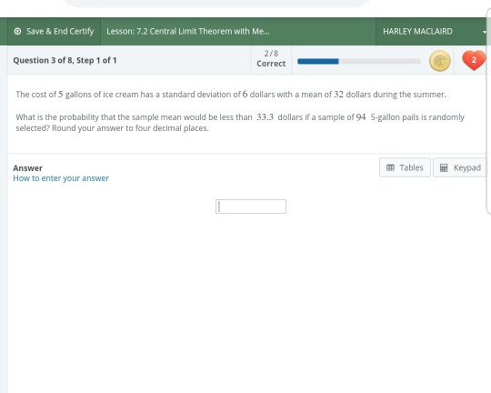 Solved O Save & End Certify Lesson: 7.2 Central Limit | Chegg.com