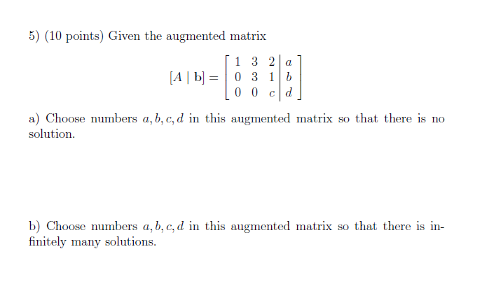 Solved 5) (10 points) Given the augmented matrix [ 1 3 2 A | Chegg.com