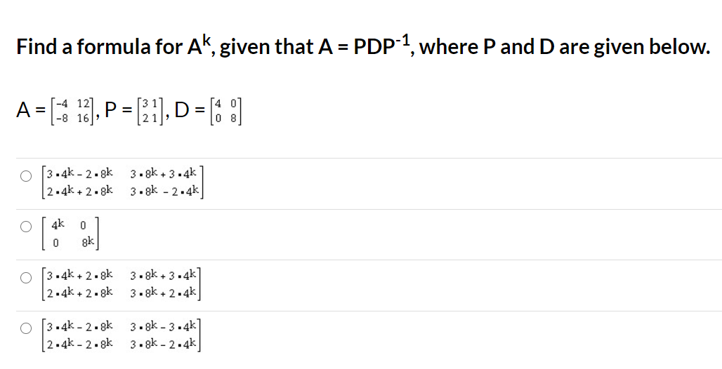 Solved Find a formula for Ak, given that A = PDP-1, where P | Chegg.com
