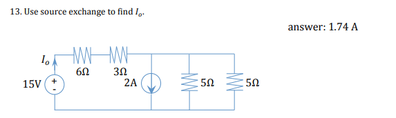 Solved 13. Use source exchange to find I answer: 1.74 A lo 0 | Chegg.com