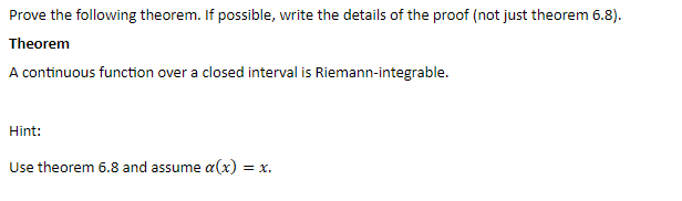 Solved 6.8 Theorem If f is continuous on [a,b] then f∈R(α) | Chegg.com