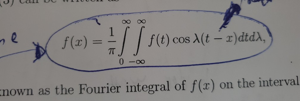 Solved ㄟ〇。OO f(x) T(t) cos A(t -z)dtdA, 0-oo nown as the | Chegg.com Solved ㄟ〇。OO f(x) T(t) cos A(t -z)dtdA, 0-oo nown as the | Chegg.com