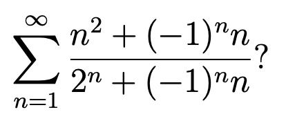 Solved ∑n=1∞2n+(−1)nnn2+(−1)nn? | Chegg.com