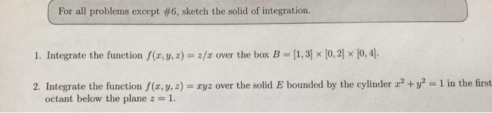 Solved Sketch and integrate the function f(x,y,z)=xyz over | Chegg.com