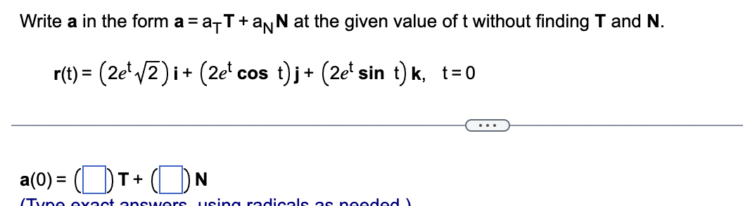 Solved Write a ﻿in the form a=aTT+aNN ﻿at the given value of | Chegg.com