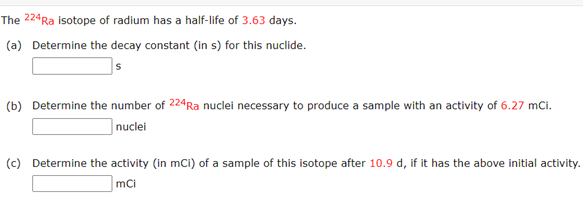 Solved The 224Ra isotope of radium has a half-life of 3.63 | Chegg.com