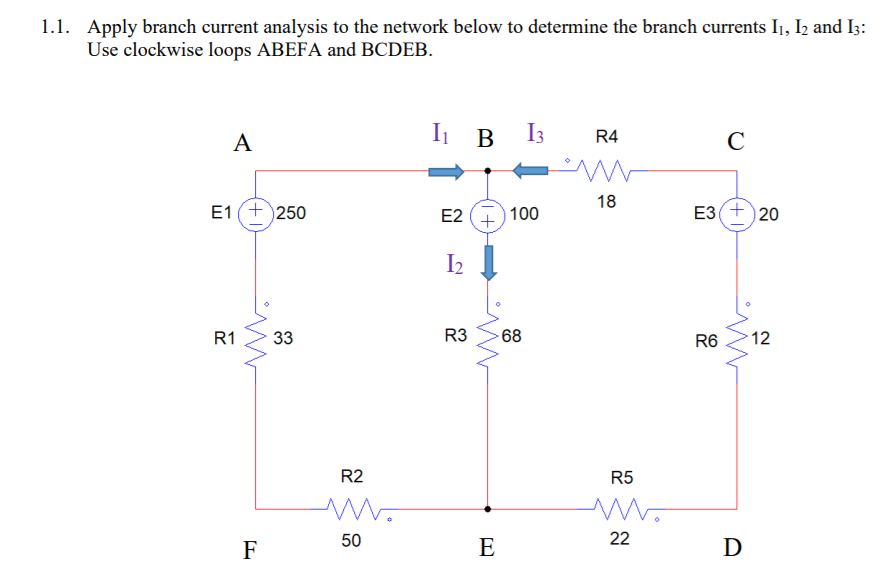 Solved 1.1. Apply branch current analysis to the network | Chegg.com