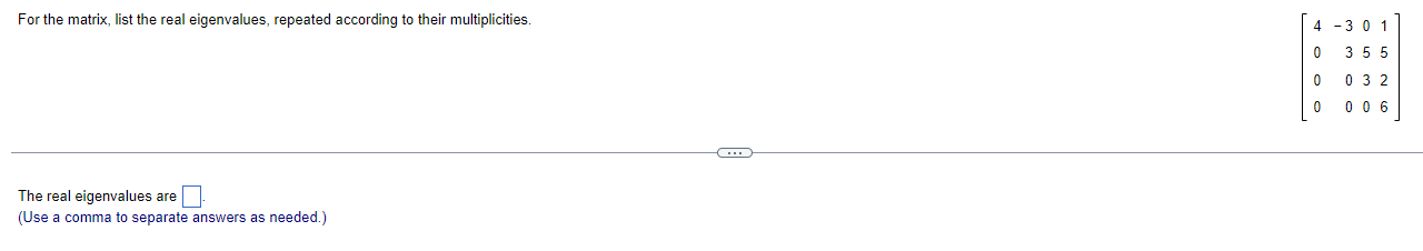 Solved For the matrix, list the real eigenvalues, | Chegg.com