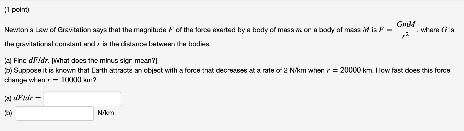 Solved (1 point) GmM Newton's Law of Gravitation says that | Chegg.com
