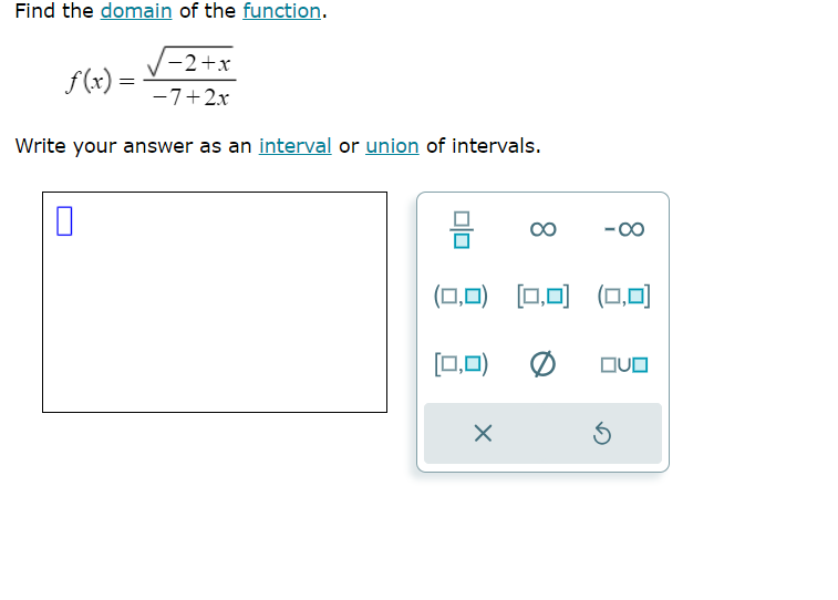 Solved Find the domain of the function.f(x)=-2+x2-7+2xWrite | Chegg.com