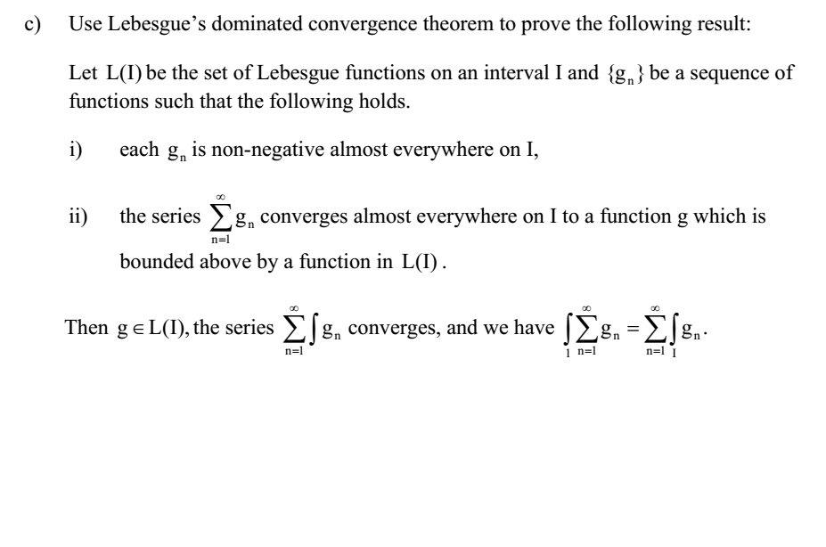 Solved c) Use Lebesgue's dominated convergence theorem to | Chegg.com Solved c) Use Lebesgue's dominated convergence theorem to | Chegg.com
