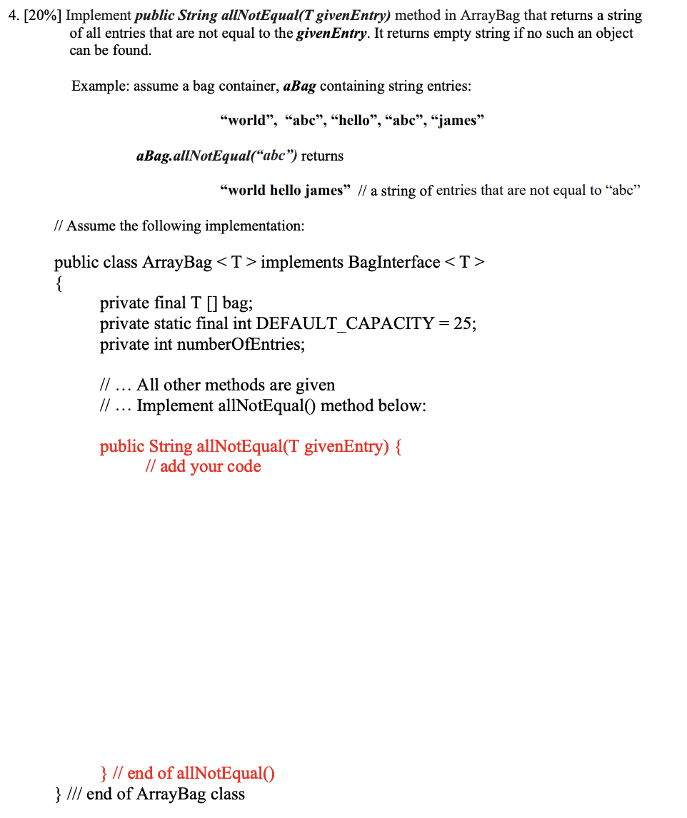 Solved 4. [20%] Implement public String allNotEqual(T | Chegg.com