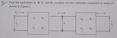 Solved II, Find the equivalent A, B, C, and D constants for | Chegg.com