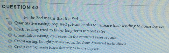 Solved By The Fed Means That The Fed Quantitative Easing 9009