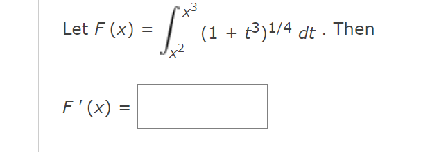 Solved Let F X ∫x2x3 1 T3 1 4dt F′ X