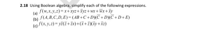 Solved 2.18 Using Boolean algebra, simplify each of the | Chegg.com