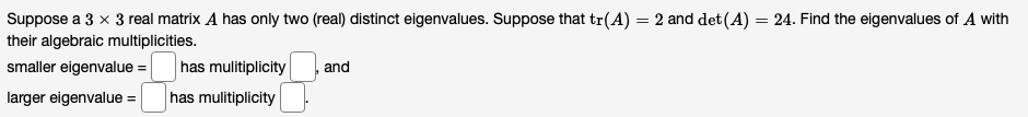 Solved Suppose a 3×3 real matrix A has only two (real) | Chegg.com