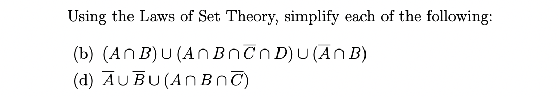 Solved Using the Laws of Set Theory, simplify each of the | Chegg.com