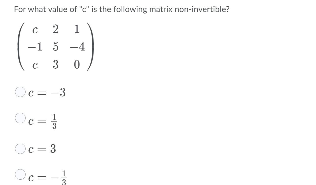 Solved For what value of "c" is the following matrix | Chegg.com