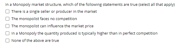 Solved In a Monopoly market structure, which of the | Chegg.com