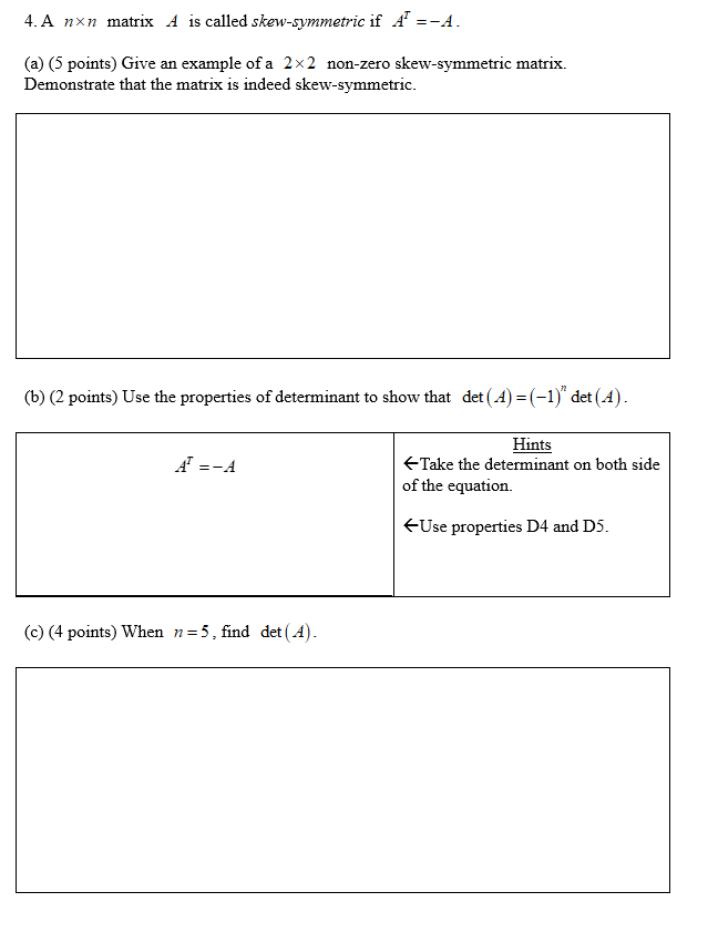 Solved 4. A nxn matrix A is called skew-symmetric if A =-A. | Chegg.com