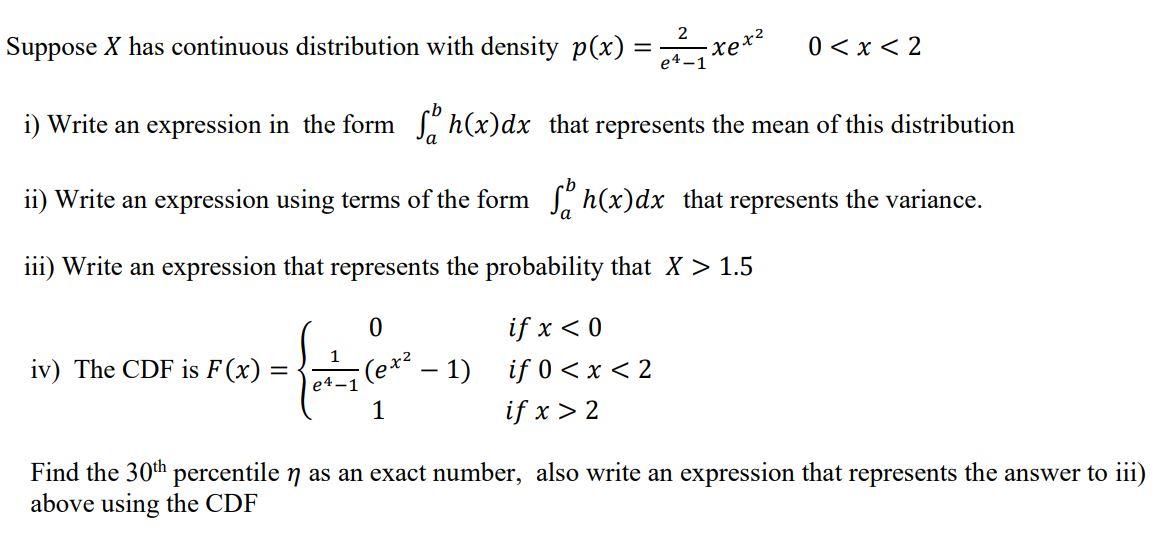Solved Suppose X has continuous distribution with density | Chegg.com