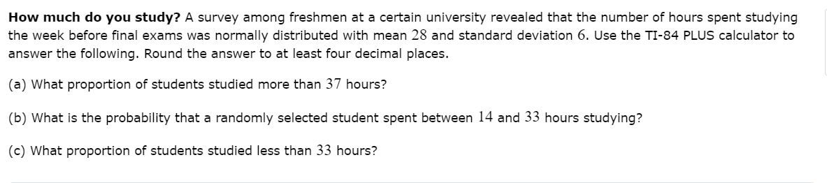 Solved How much do you study? A survey among freshmen at a | Chegg.com