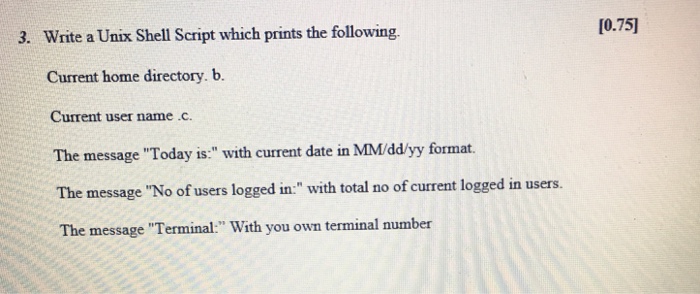 Solved 075 3 Write A Unix Shell Script Which Prints The