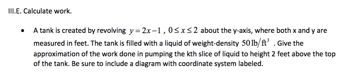 Solved III.E. Calculate work. A tank is created by revolving | Chegg.com